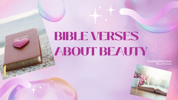 90+ Bible Verses About Beauty [God's Vision of Beauty]