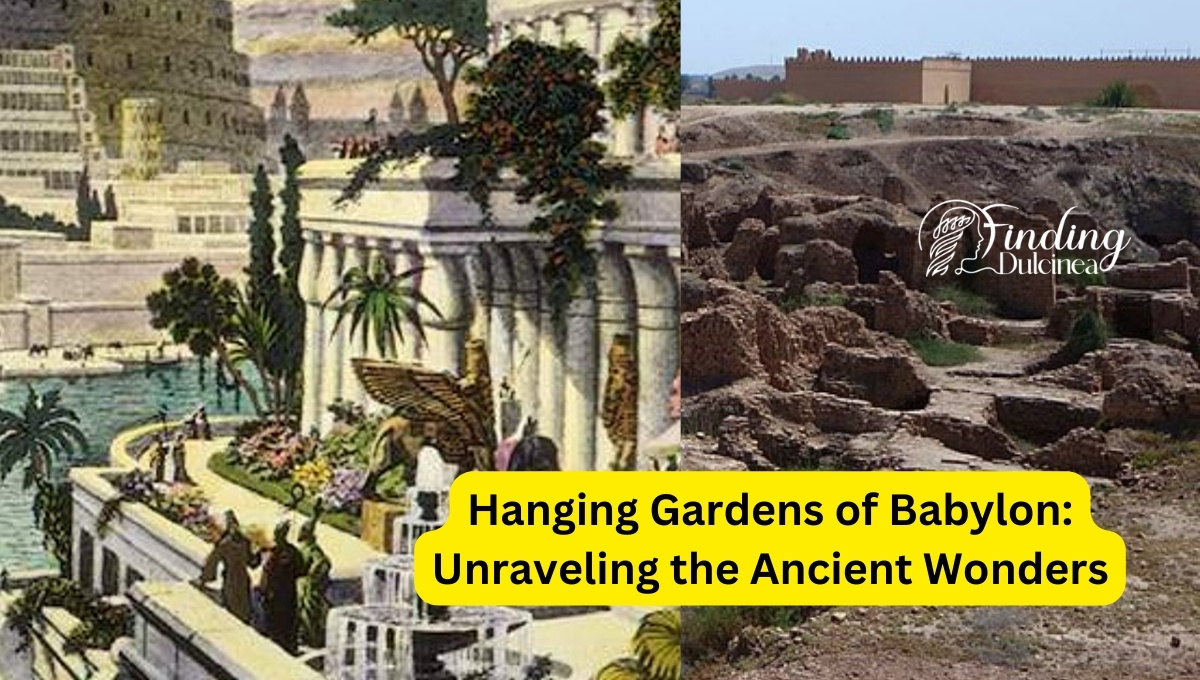Hanging Gardens of Babylon: Unraveling the Ancient Wonders