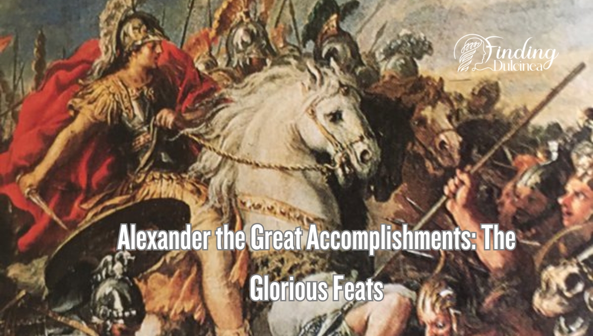 Alexander the Great Accomplishments - The Glorious Feats