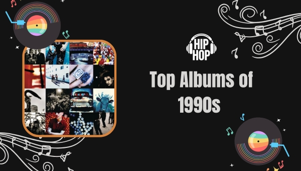 Top 250+ Albums of 1990s - Must-Hear Classics for Music Lovers!