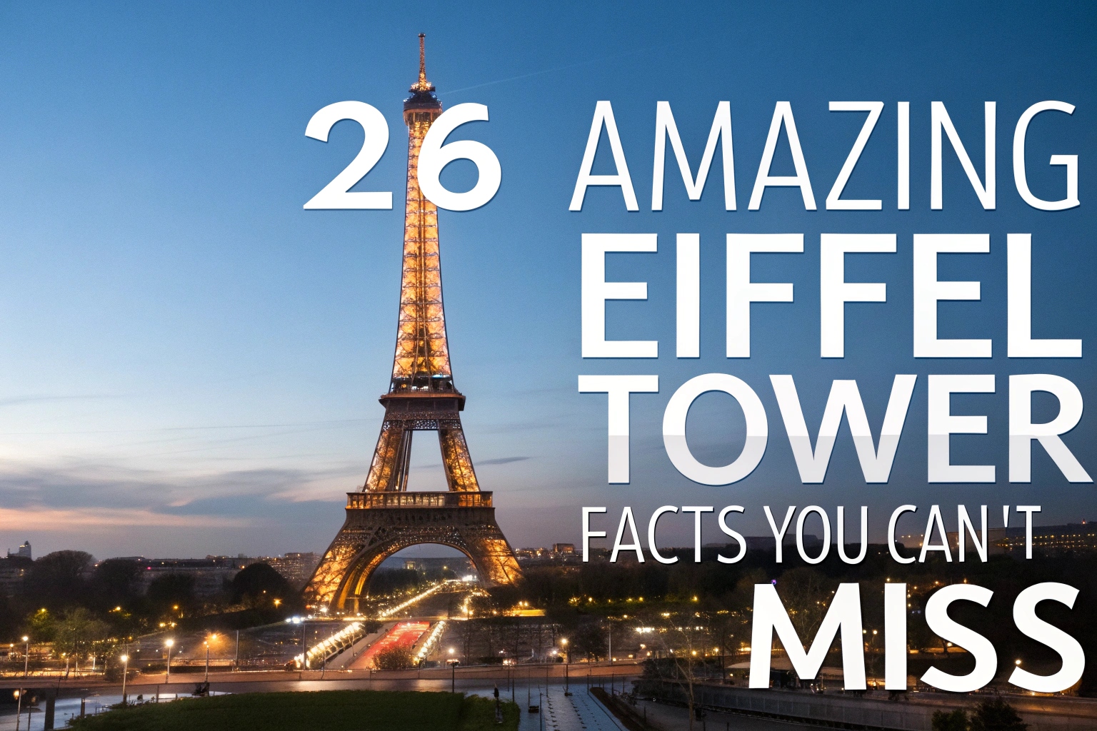 26 Amazing Eiffel Tower Facts You Can’t Miss