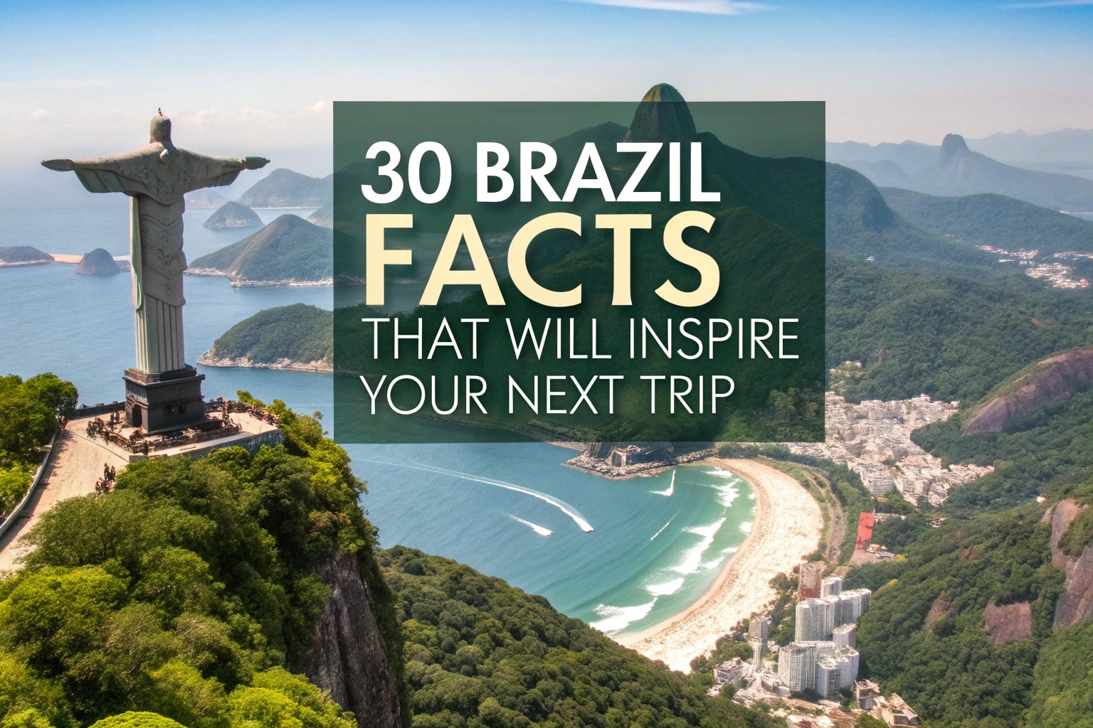 30 Brazil Facts That Will Inspire Your Next Trip