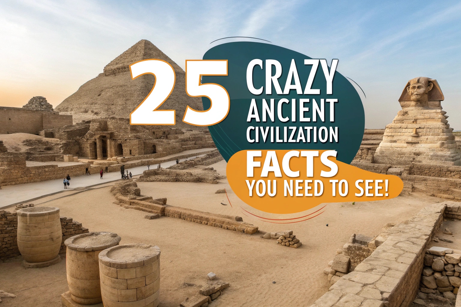 25 Crazy Ancient Civilization Facts You Need to See!