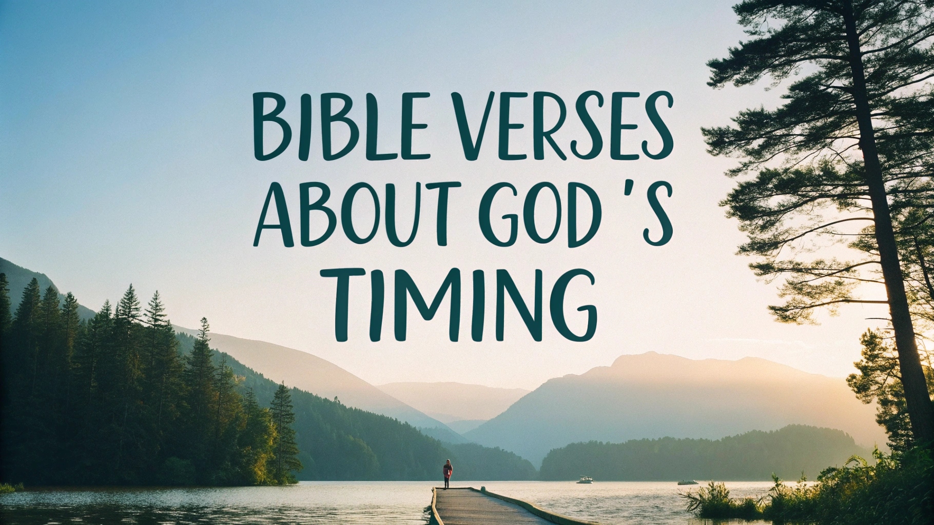 8+ Bible Verses About God’s Timing to Strengthen Your Faith