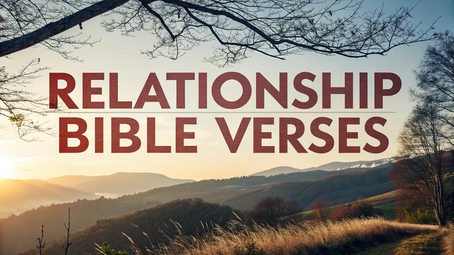 13+ Relationship Bible Verses: Unlock Love & Wisdom Today