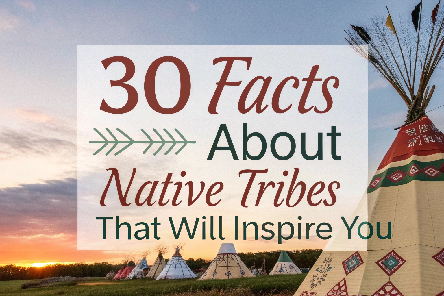 30 Facts About Native Tribes That Will Inspire You