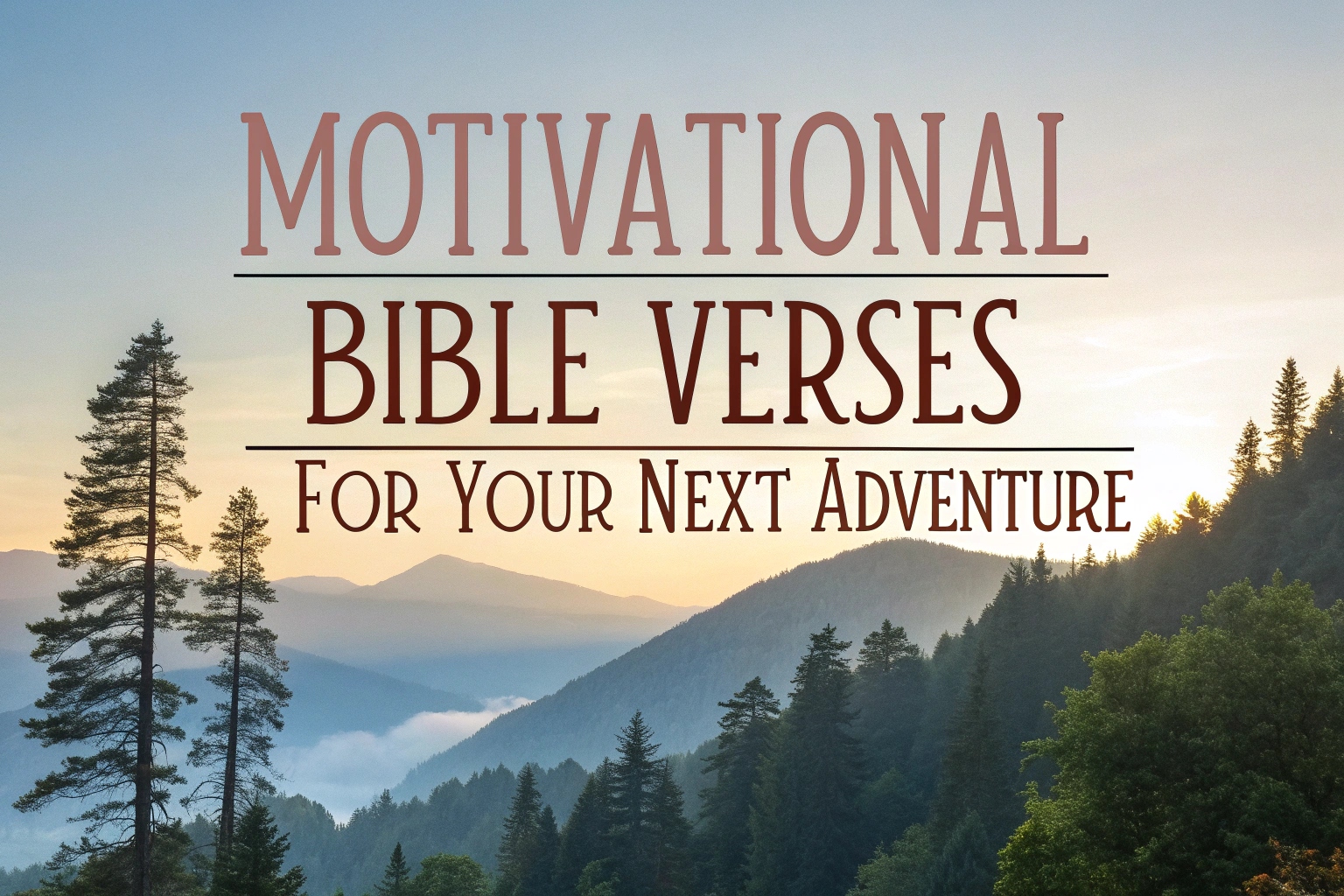21 Motivational Bible Verses for Your Next Adventure Now