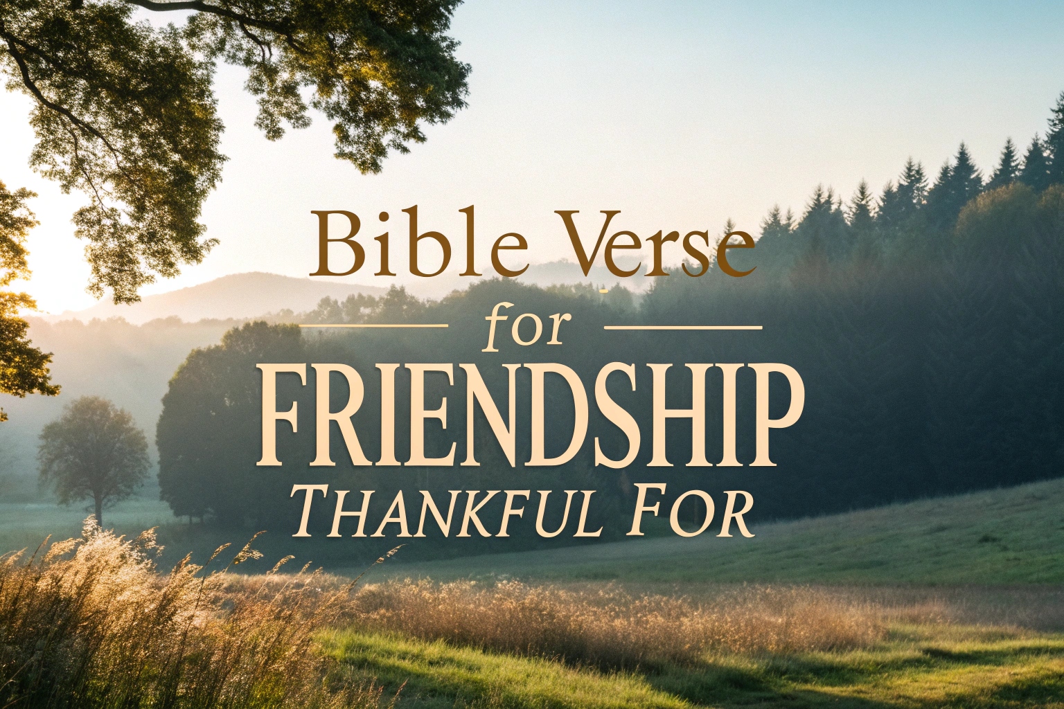 16 Bible Verse for Friendship Thankful For Your True Circle