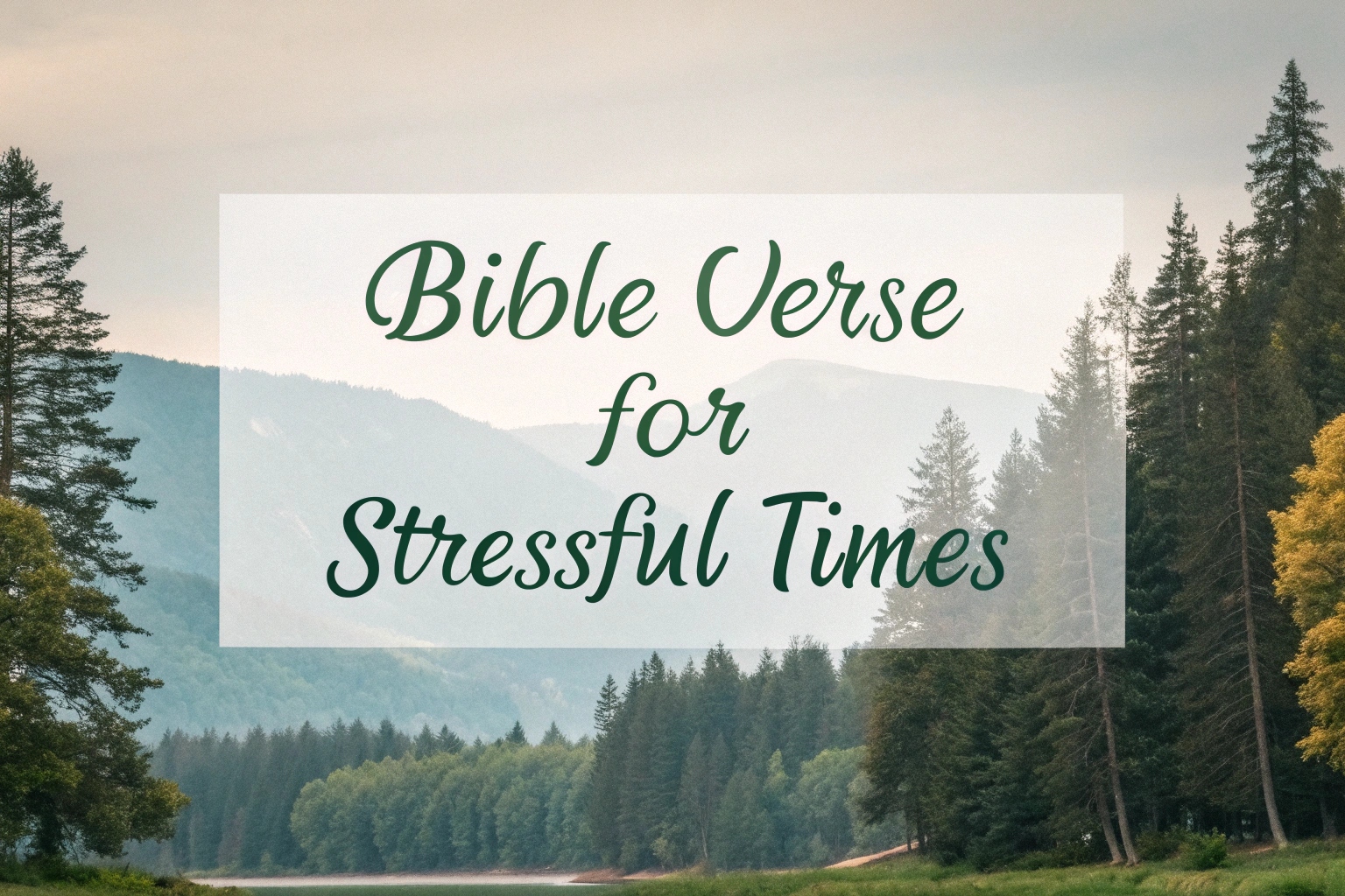 17 Bible Verse for Stressful Times to Soothe Your Soul