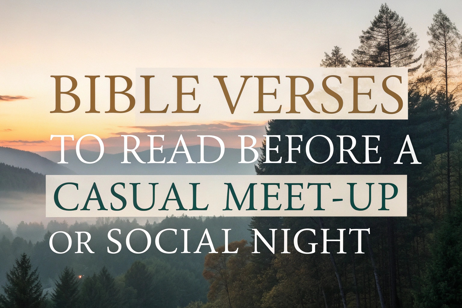 23 Bible Verses to Read Before a Casual Meet-Up Night