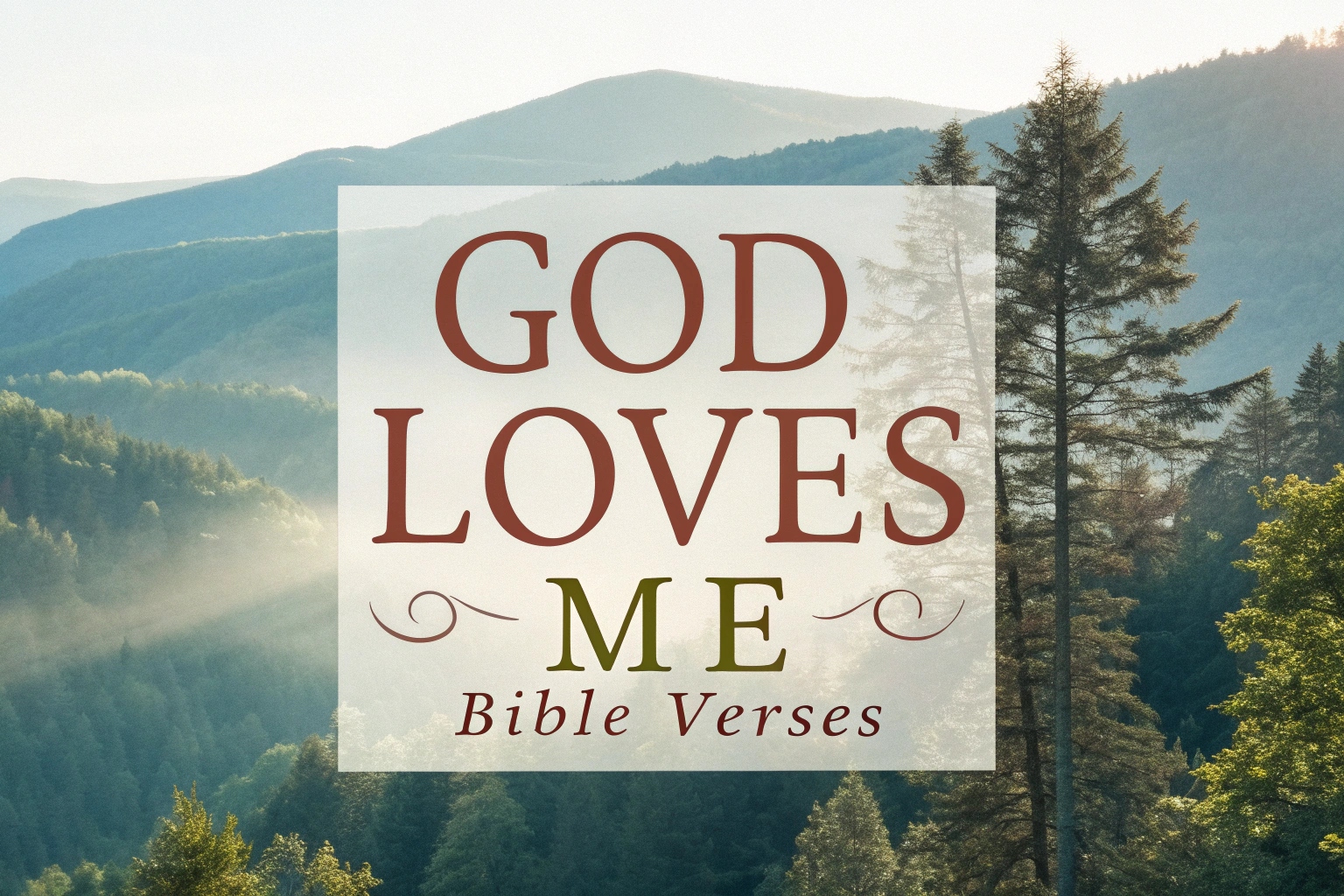 21 God Loves Me Bible Verses to Uplift Your Spirit Today