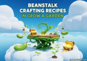 All 7 Beanstalk Crafting Recipes in Grow a Garden (October 2025)