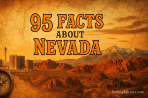 95 Amazing Facts About Nevada: The Silver State's Hidden Secrets 2025