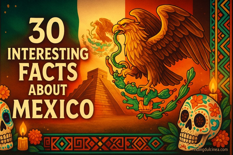 30 Interesting Facts About Mexico That Will Amaze You (2025)